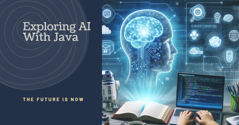 The Future Is Now – Exploring AI with Java – Codeassess.com ...